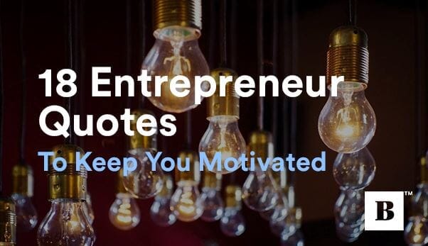 18 Entrepreneur Quotes To Keep You Motivated – BestSelf Co.