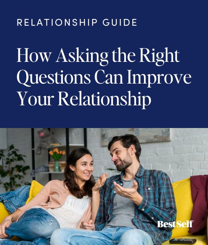 Asking the Right Questions in Relationships | BestSelf Co.