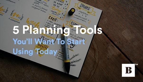 5 Planning Tools You’ll Want To Start Using Today – BestSelf Co.