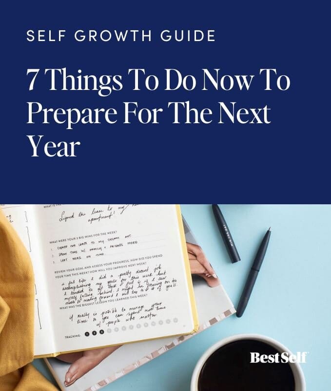7 Things To Do Now To Prepare For The Next Year – BestSelf Co.