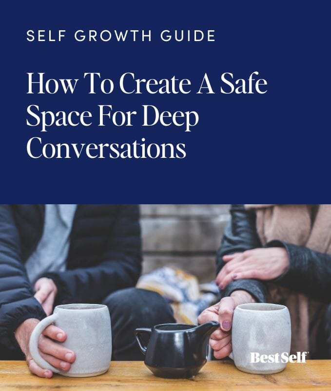 How To Create A Safe Space For Deep Conversations– BestSelf Co.