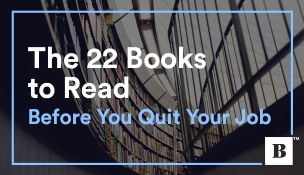The 22 Books To Read Before You Quit Your Job – BestSelf Co.